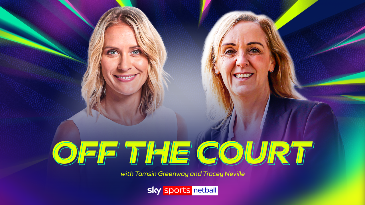 Sky Sports Netball: Off the Court with Tamsin Greenway and Tracey ...